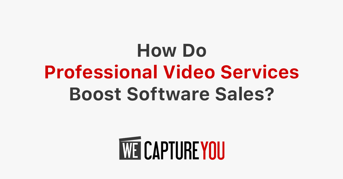How Do Professional Video Services Boost Software Sales - wecapture